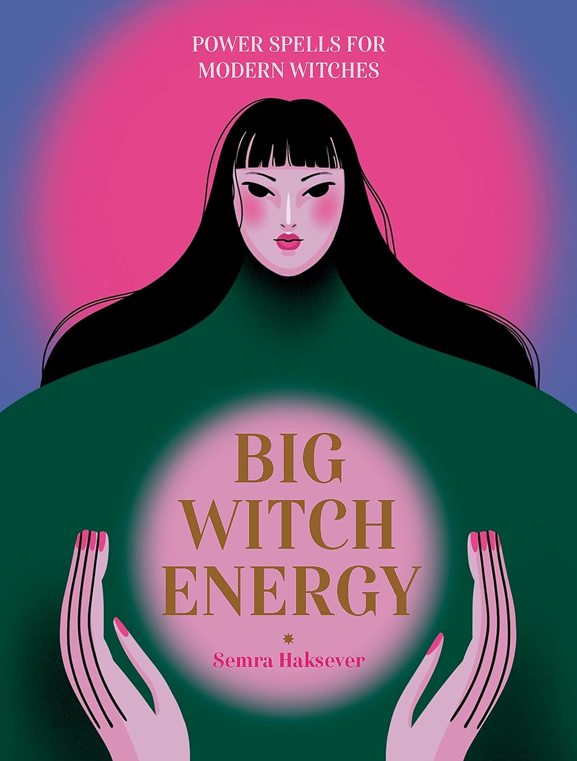 The Woo-Woo Shop - Big Witch Energy: Power Spells for Modern Witches by ...