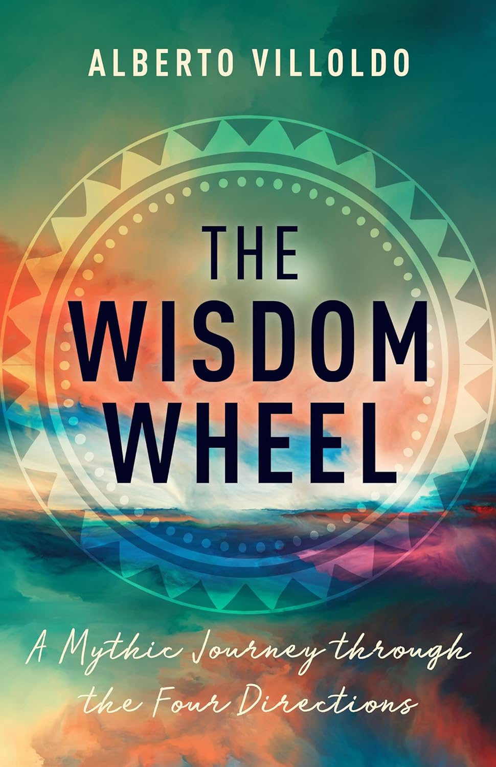 The Wisdom Wheel : A Mythic Journey Through the Four Directions by ...
