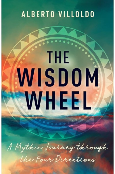 The Woo-Woo Shop - The Wisdom Wheel : A Mythic Journey Through the Four ...